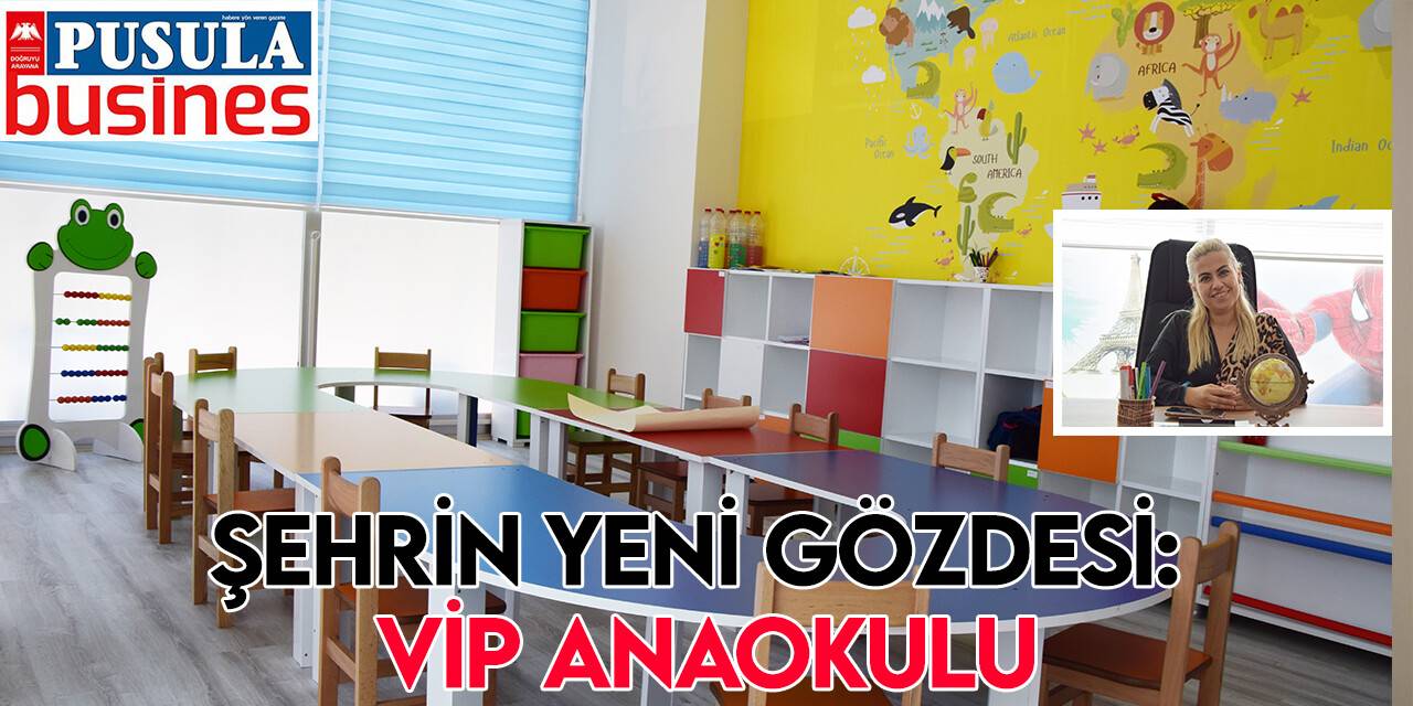 Şehrin yeni gözdesi: VİP Anaokulu