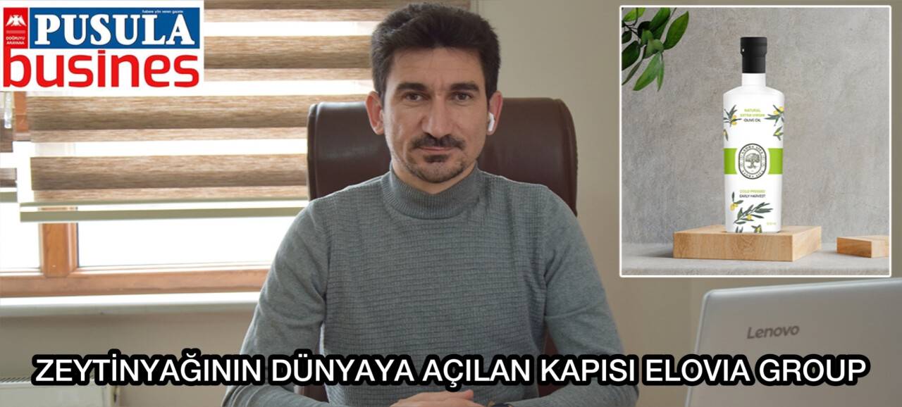 Zeytinyağının dünyaya açılan kapısı ELOVIA Group